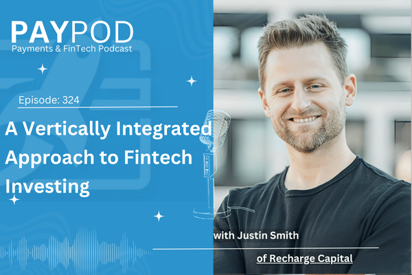 Fintech Invest insights with Justin Smith of Recharge Capital